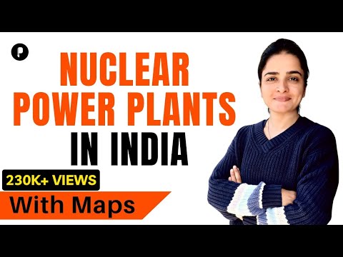Atomic & Nuclear Power Plants in India | History, Facts & Location | With Maps | Static GK | SSC