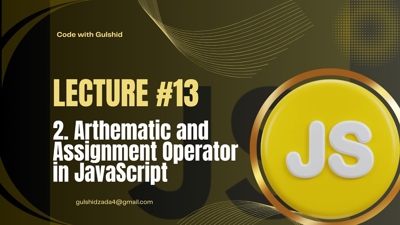 JavaScript Lecture #13 – Arithmetic & Assignment Operators in JavaScript