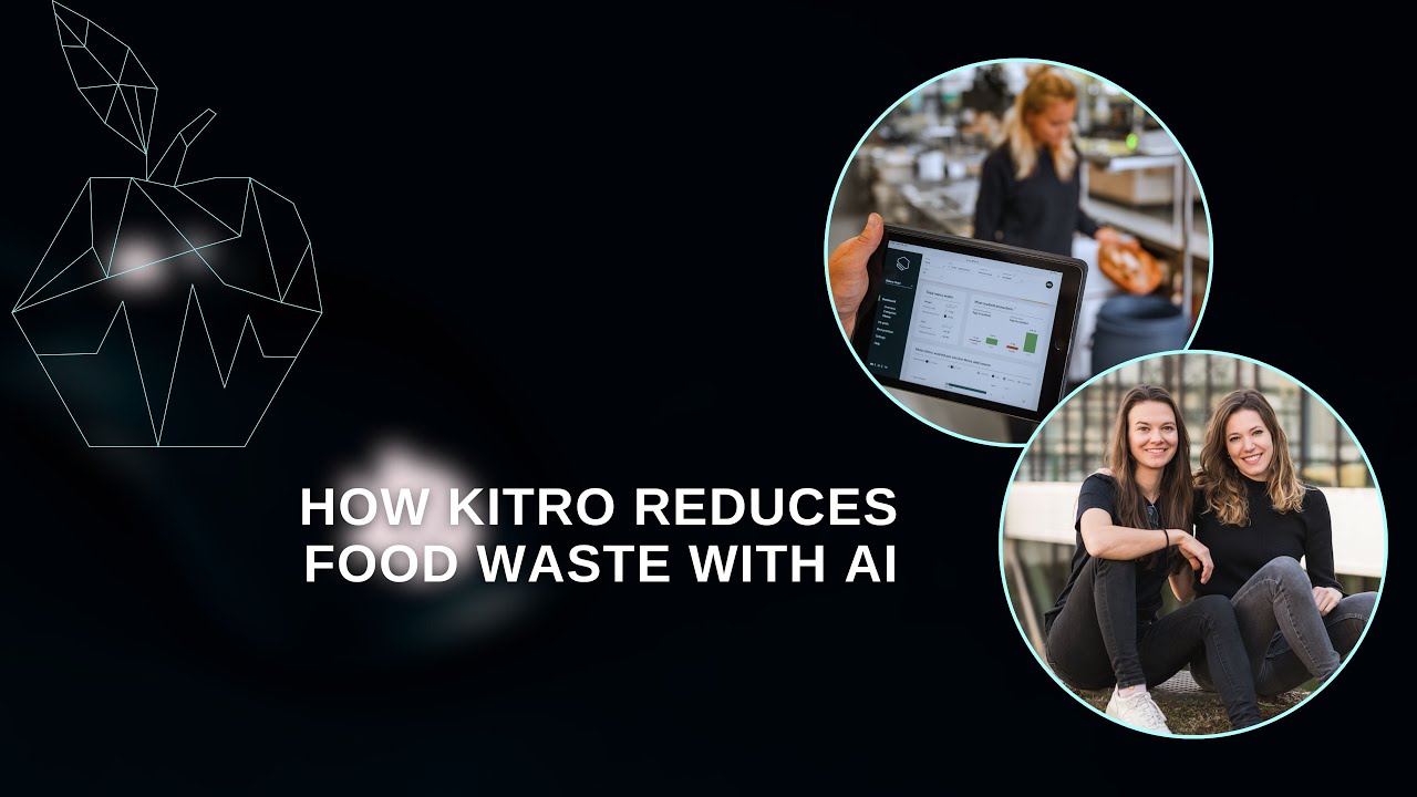 How KITRO Reduces Food Waste With AI | Anastasia Hofmann & Naomi MacKenzie