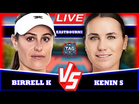 🔴LIVE: BIRRELL K VS KENIN S • EASTBOURNE UK 2025 #tennis #wta #atp