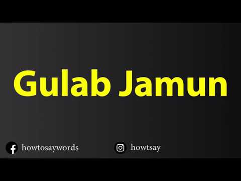 How To Pronounce Gulab Jamun