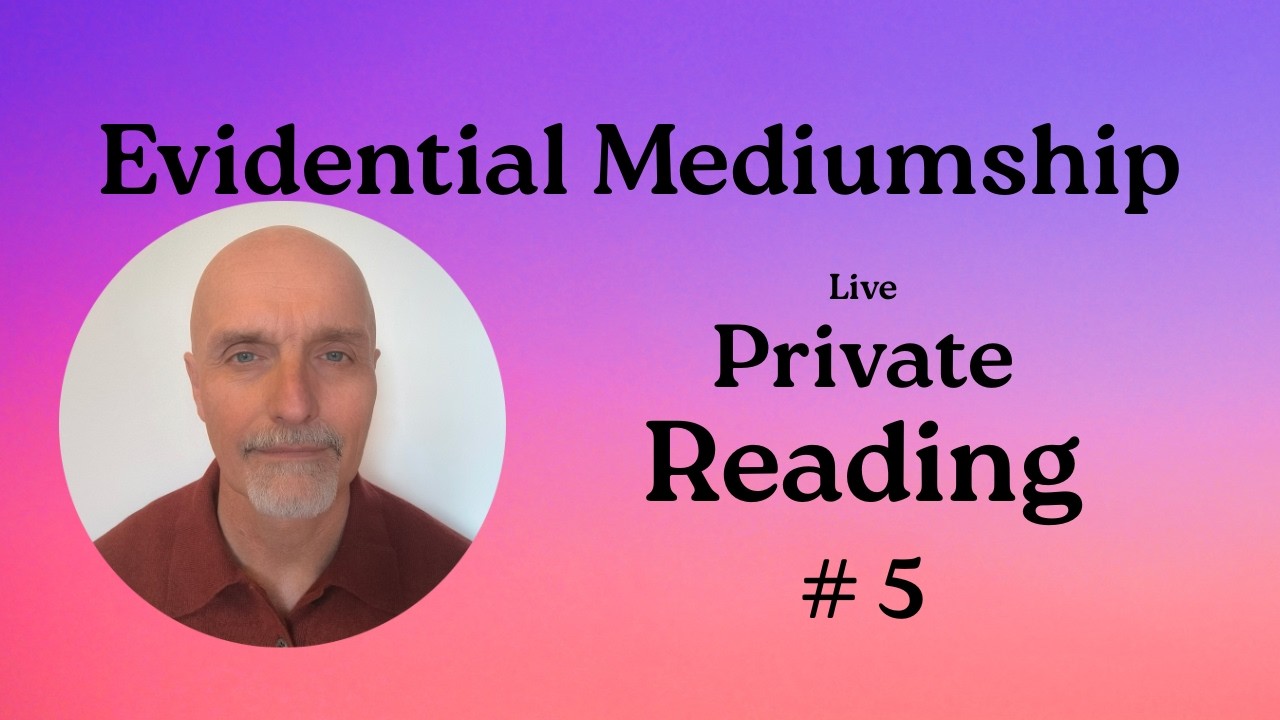 Evidential Mediumship Private Reading #5