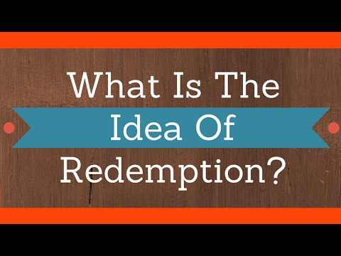 What Is The Idea Of Redemption?