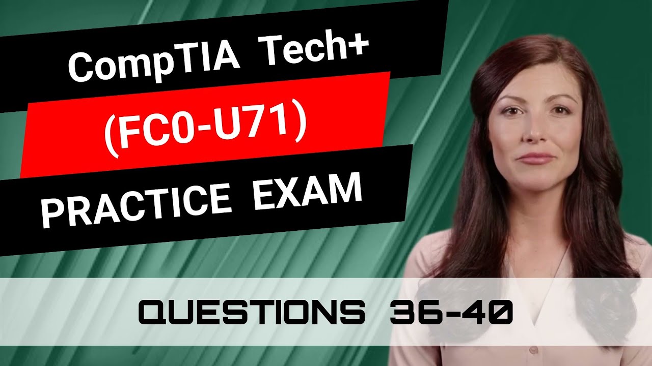 CompTIA Tech+ (FC0-U71) | Practice Exam | Questions 36-40