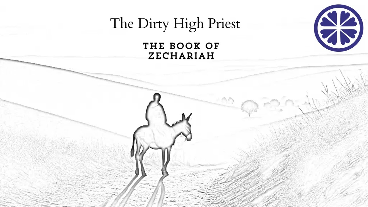 The Dirty High Priest | Zechariah 3