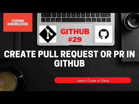 Steps To Create Pull Request Or PR In GitHub | Git And GitHub Complete Tutorial | Coding Knowledge