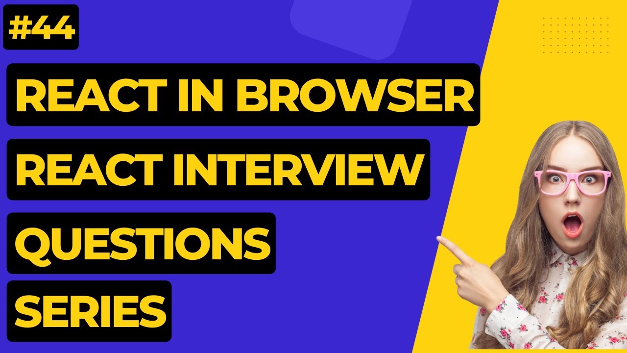 #44 How Browser Loads React JS? | React Interview Questions #react #reactinterviewquestions