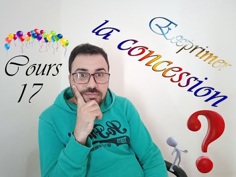 Exprimer la concession dans la langue française.