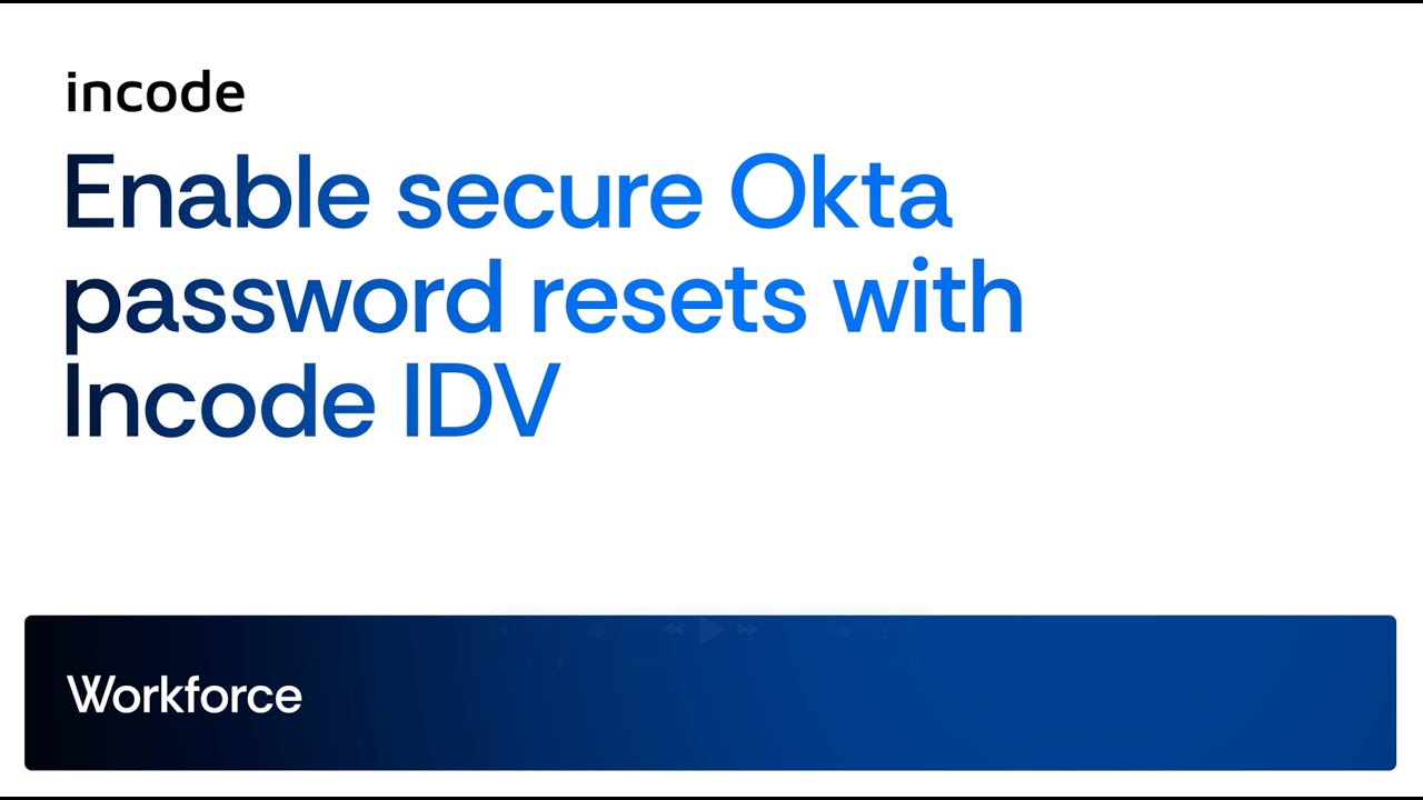 Enable secure Okta password resets with Incode IDV