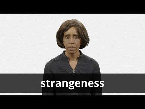 STRANGENESS definition and meaning | Collins English Dictionary