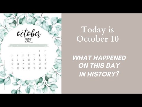 TODAY IS OCTOBER 10/ What Happened on this Day in History?