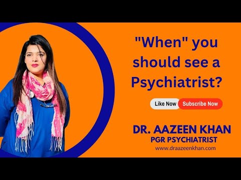 "WHEN" should you see a psychiatrist?