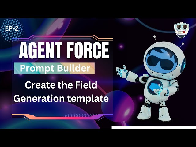Creating a Field Generation Template with Prompt Builder in Salesforce ...