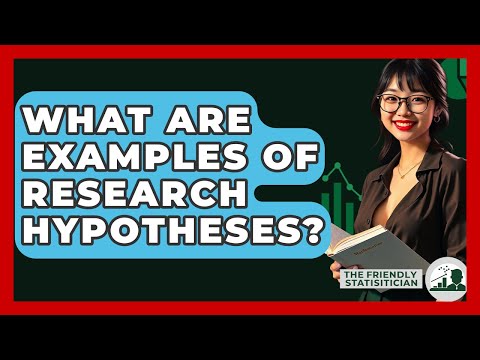 What Are Examples Of Research Hypotheses? - The Friendly Statistician