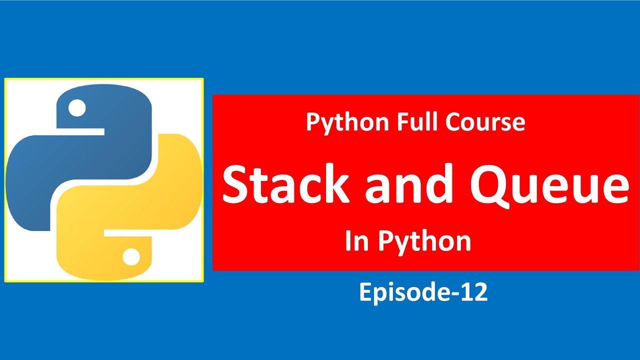 Stack and Queue in Python | Stack Data Structure | Queue Data Structure | Python Course Episode12