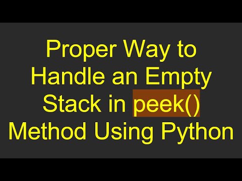 Proper Way to Handle an Empty Stack in peek() Method Using Python