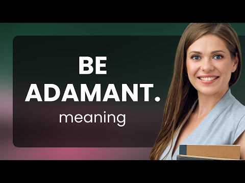 Understanding "Be Adamant": Enhancing Your English Vocabulary