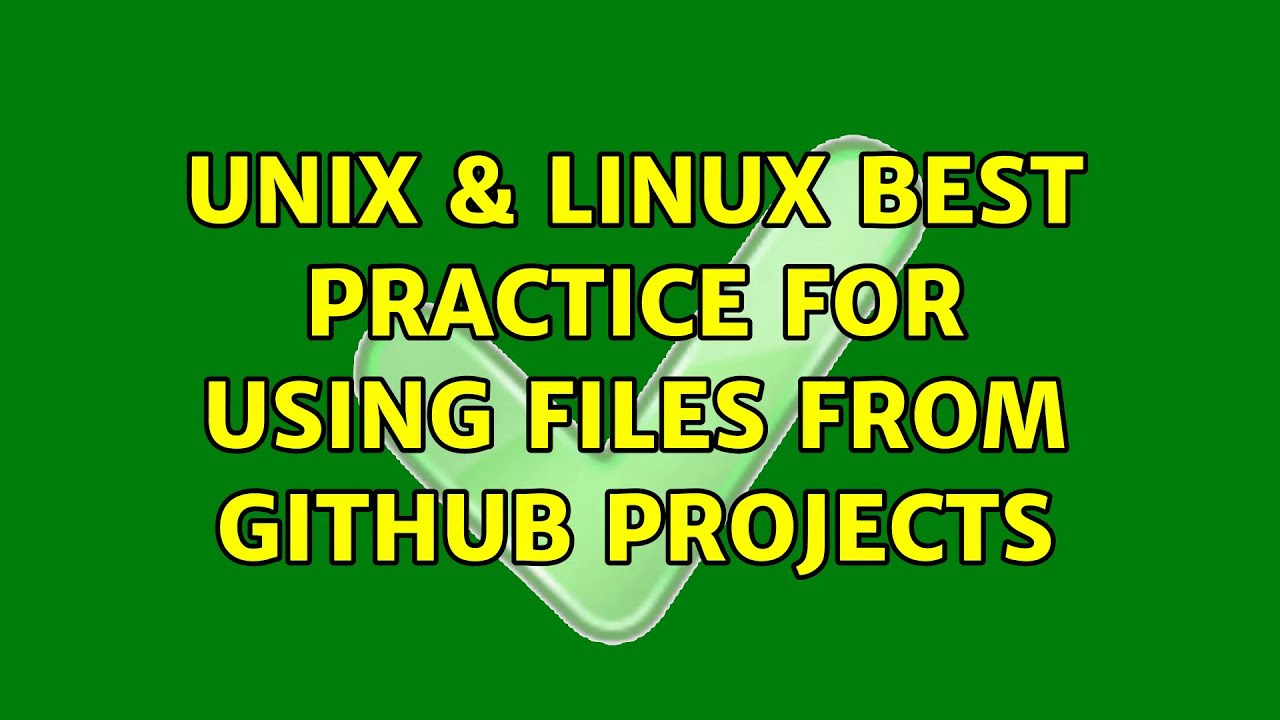 Unix & Linux: Best practice for using files from github projects