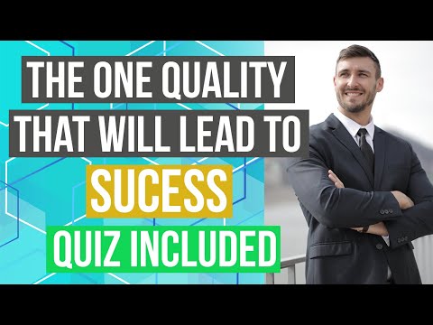 The One Quality that Will Lead to Success (Quiz Included)