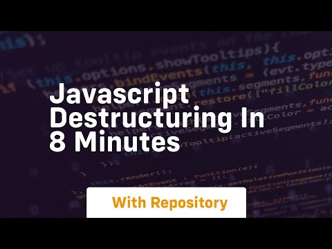 Javascript destructuring in 8 minutes