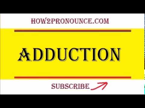 How To Pronounce ADDUCTION