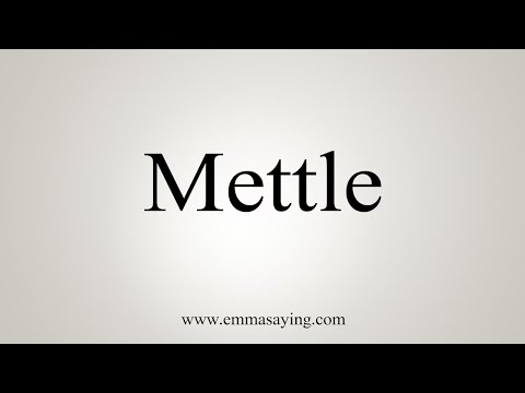 How To Say Mettle
