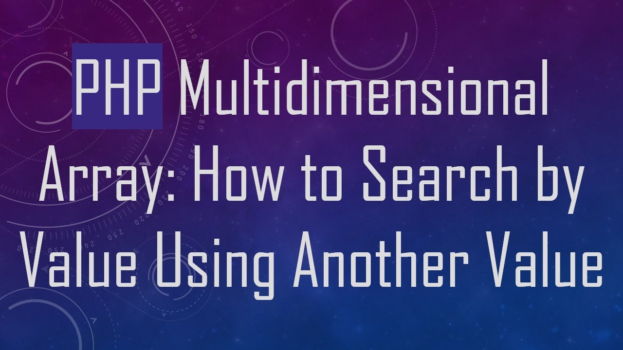 PHP Multidimensional Array: How to Search by Value Using Another Value