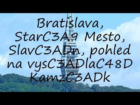 How to pronounce Bratislava, StarC3A9 Mesto, SlavC3ADn, pohled na vysC3ADlaC48D KamzC3ADk in Czech?