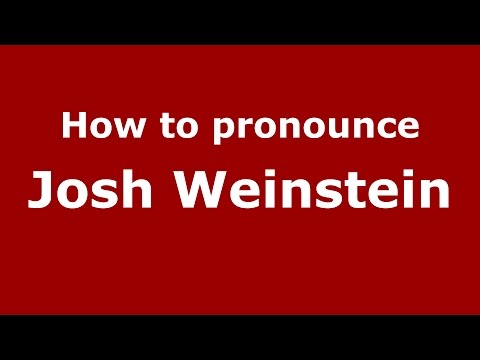 How to pronounce Josh Weinstein (American English/US)  - PronounceNames.com