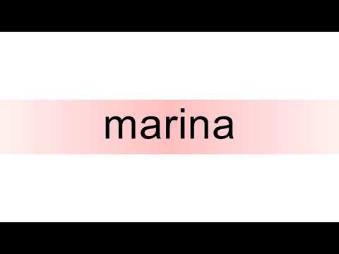 How to pronounce marina
