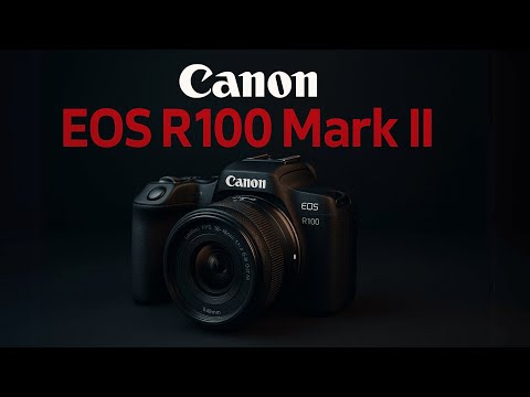 Canon EOS R100 II: Release Date, Specs & Price REVEALED!