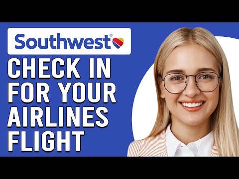 How To Check In For Your Southwest Airlines Flight(How Do I Check In For Southwest Airlines Flight?)