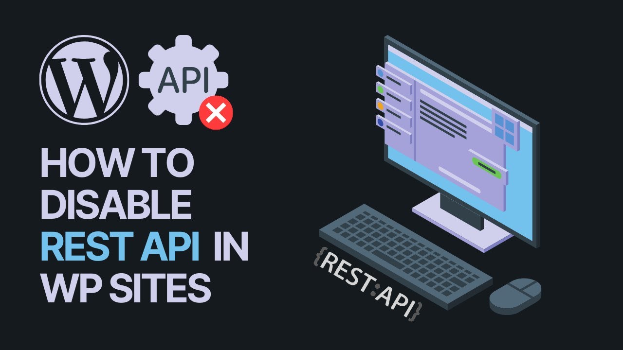 How To Disable REST API For Certain WordPress Website Users For Free? Controlling Access or Remove