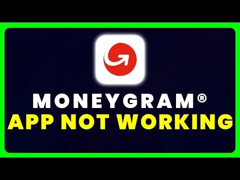 MoneyGram App Not Working: How to Fix MoneyGram App Not Working
