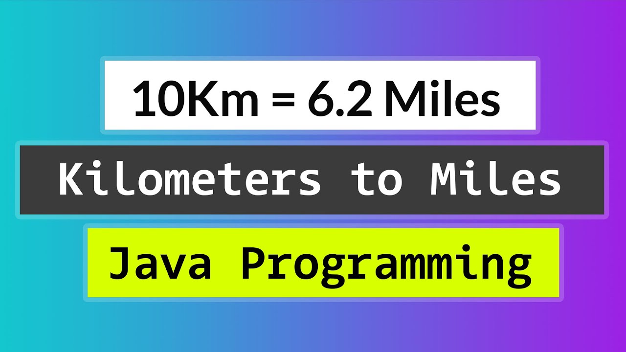 Java Program to Convert Distance from Kilometers to Miles