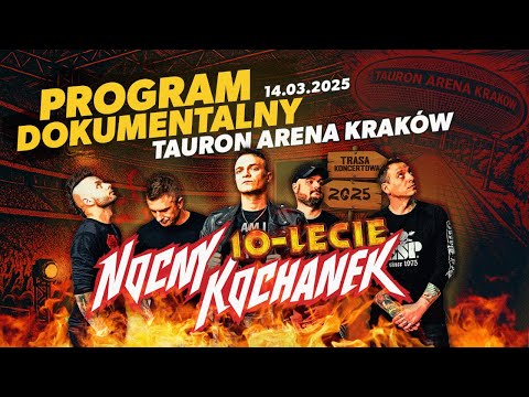 Nocny Kochanek - Kraków - TAURON ARENA KRAKÓW - 14.03.2025 - Program dokumentalny