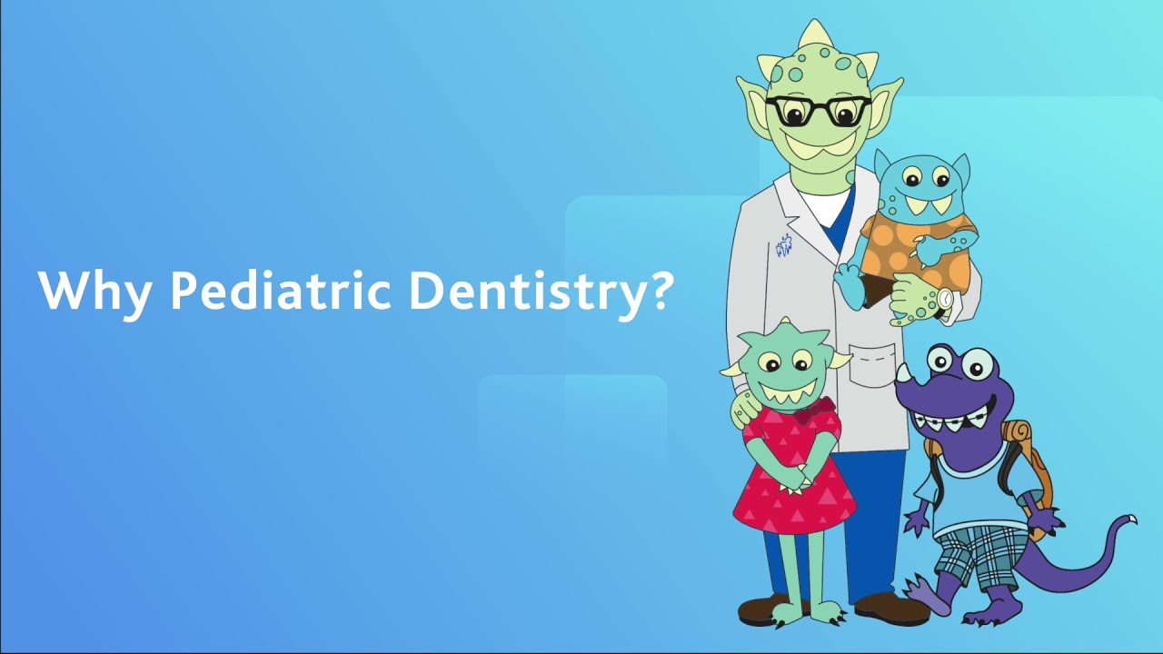 Why Pediatric Dentistry?