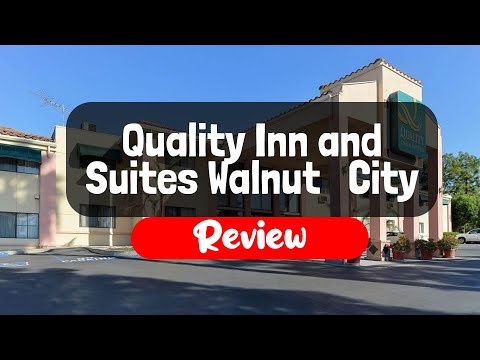 Quality Inn and Suites Walnut City of Industry Hotel Review - Is It Worth The Price?