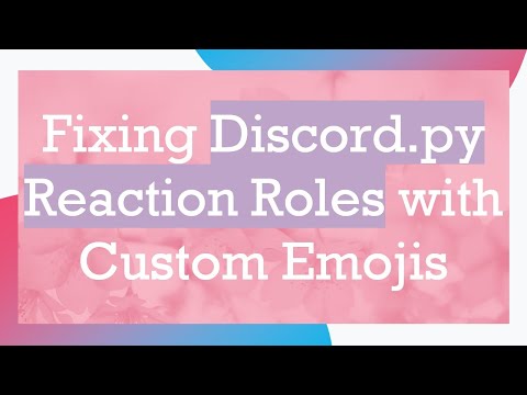 Fixing Discord.py Reaction Roles with Custom Emojis