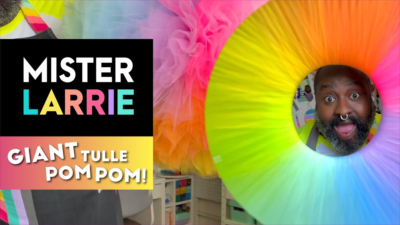 Giant Tulle Pom Pom with Mister Larrie!
