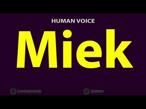 How to Pronounce Miek