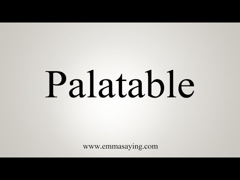 How To Pronounce Palatable