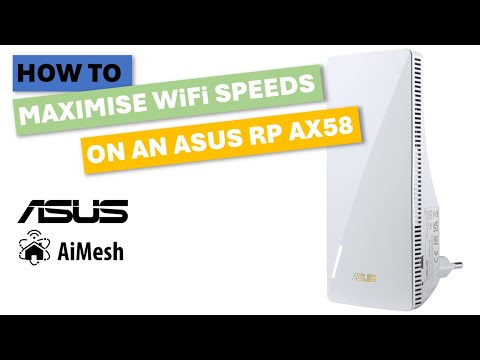 How to Maximise WiFi Speeds on ASUS RP-AX58 AiMesh Node