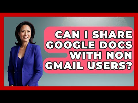 Can I Share Google Docs With Non Gmail Users? - TheEmailToolbox.com