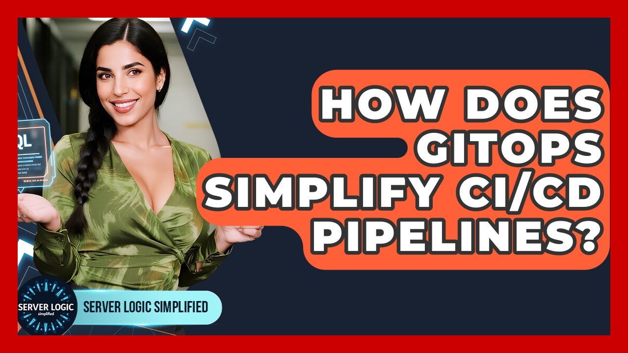 How Does GitOps Simplify CI/CD Pipelines? - Server Logic Simplified