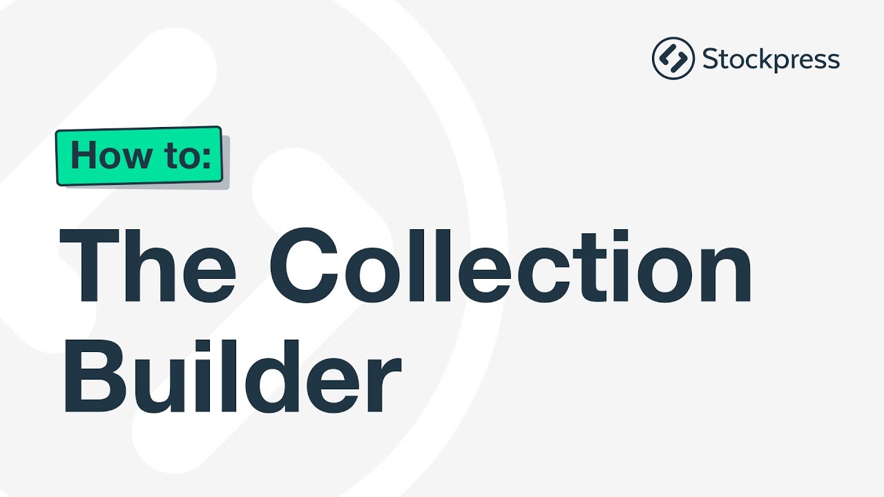 Using the Collection Builder | Stockpress how to series
