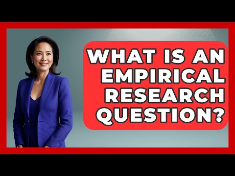 What Is An Empirical Research Question? - Psychological Clarity