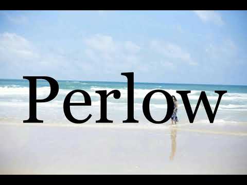 How To Pronounce Perlow🌈🌈🌈🌈🌈🌈Pronunciation Of Perlow
