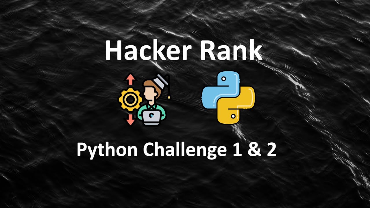 HackerRank Python : Challenge 1 and 2
