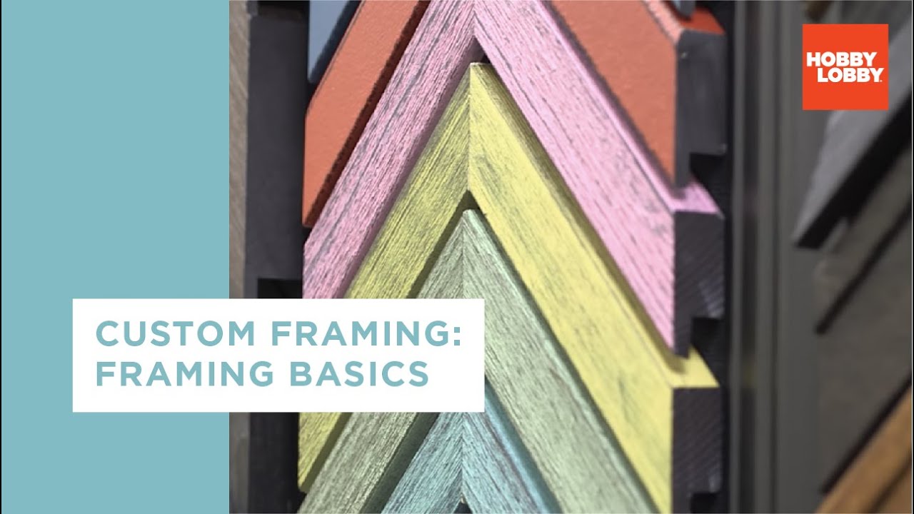 Custom Framing: Framing Basics | Hobby Lobby®